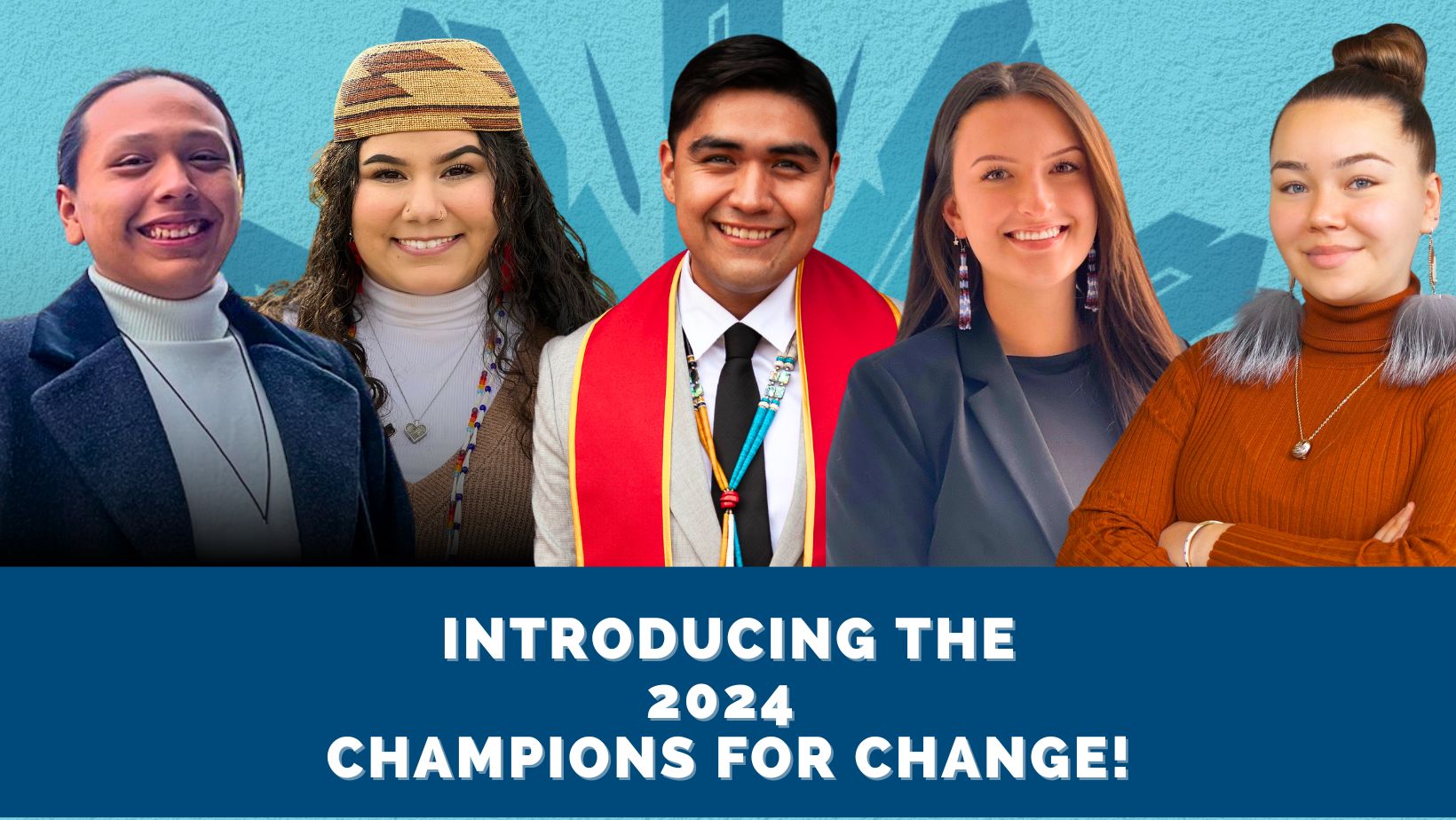 Announcing the 2024 Champions for Change Class - Center for Native American Youth
