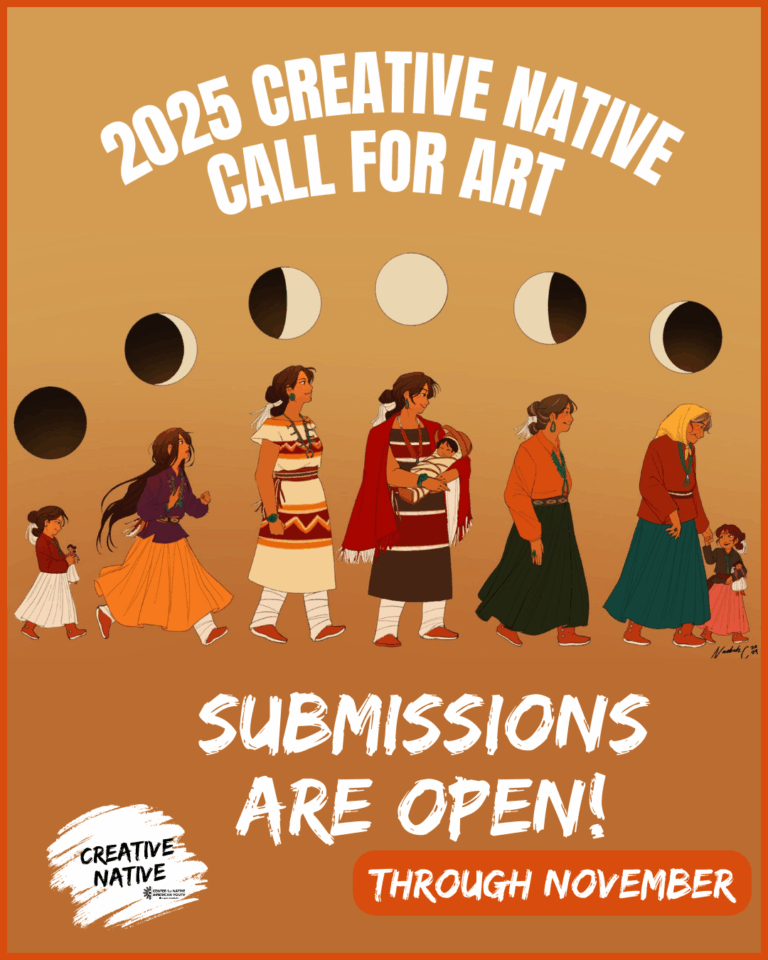 Submissions are OPEN: 2025 Creative Native Call for Art - Center for ...
